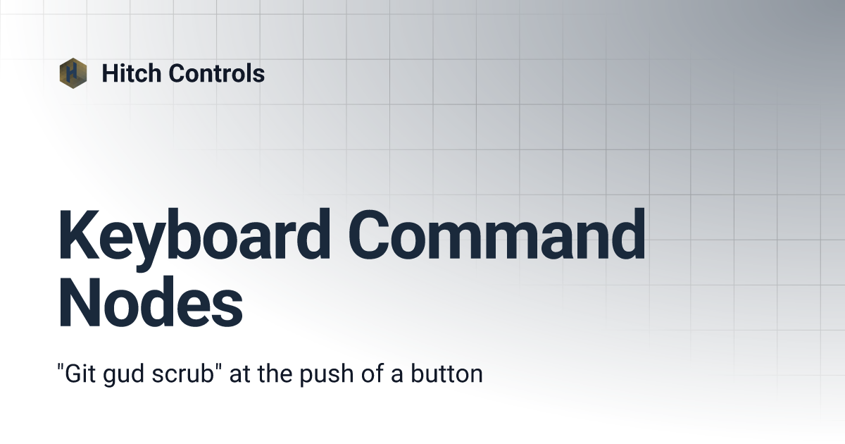Keyboard Command Nodes | Hitch Controls
